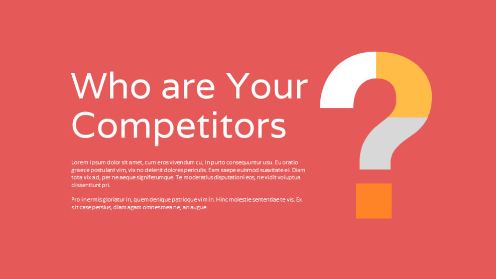 What about our competitors? Presentation Slide