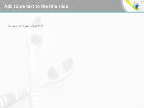 Toothbrush and Toothpaste - Free PPT Sample
