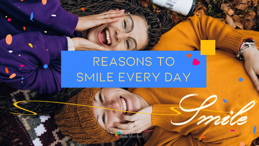 Reasons to Smile Every Day Effective PowerPoint Presentations|Lifestyle ...